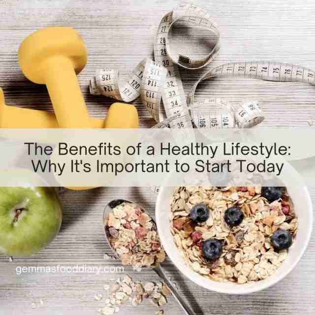 The Benefits Of A Healthy Lifestyle: Why It's Important To Start Today